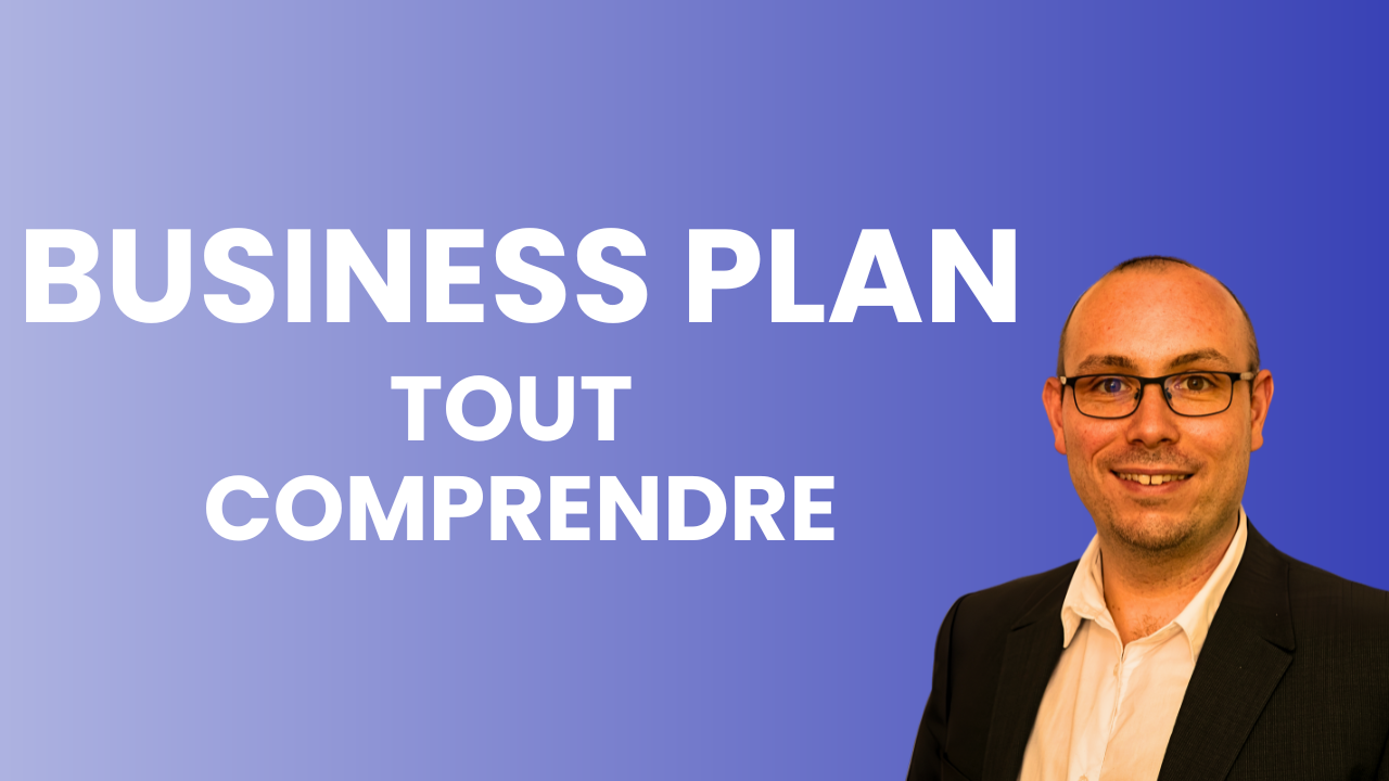 Tout comprendre sur le business plan